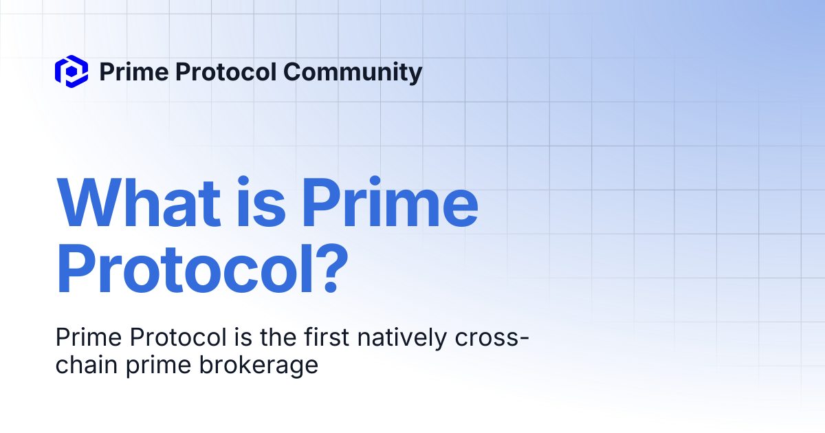 What is Prime Protocol? | Prime Protocol Community